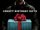 Creepy Birthday Gifts | Scary Things | Scary For Kids